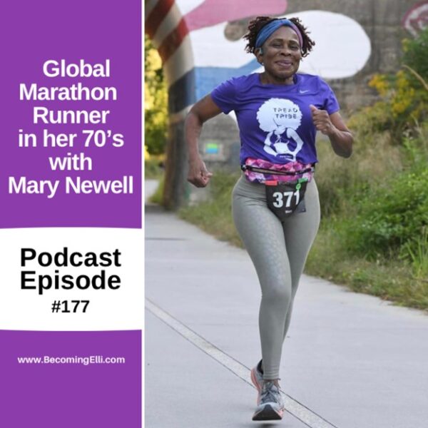 Global Marathon Runner in her 70's with Mary Newell - Becoming Elli