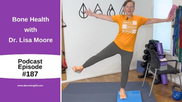 Bone Health with Dr. Lisa Moore - Becoming Elli